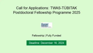 Apply Now: TWAS-TÜBITAK Postdoctoral Fellowship Programme 2025 for Researchers from Developing ...
